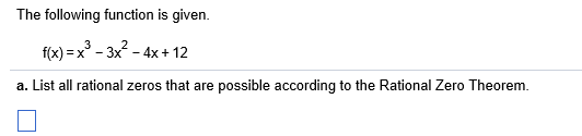 Solved The following function is given. f(x)=x3-3x2-4x+12 a. | Chegg.com