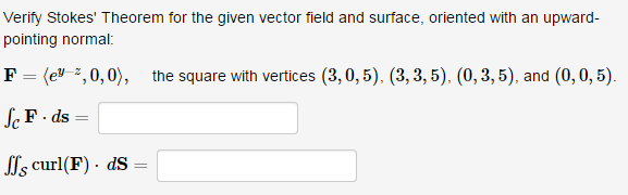 Solved Verify Stokes' Theorem for the given vector field and | Chegg.com