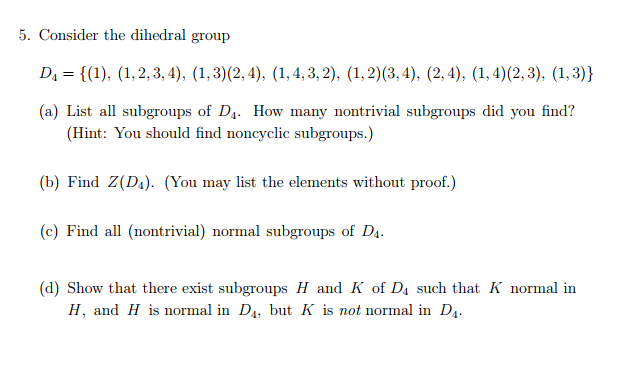 Solved: 5. Consider The Dihedral Group (a) List All Subgro... | Chegg.com Solved: 5. Consider The Dihedral Group (a) List All Subgro... | Chegg.com