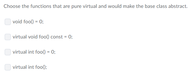 Solved Choose the functions that are pure virtual and would | Chegg.com