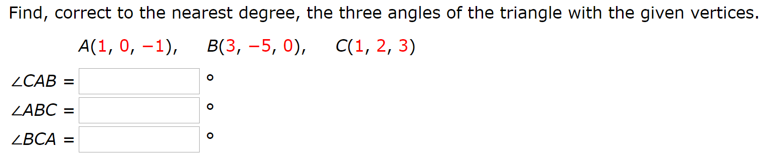 Solved Find, correct to the nearest degree, the three angles | Chegg.com