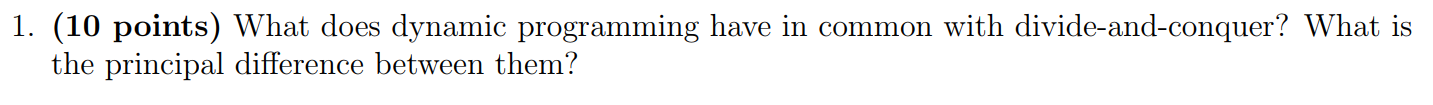 Solved 1. (10 points) What does dynamic programming have in | Chegg.com