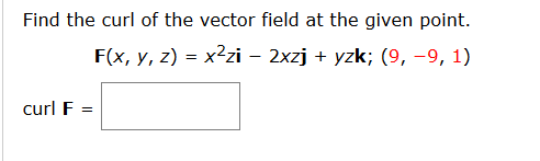 Solved Find the curl of the vector field at the given point. | Chegg.com