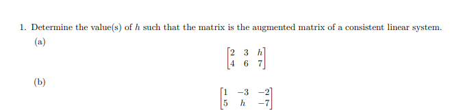 Solved 1. Determine the value(s) of h such that the matrix | Chegg.com