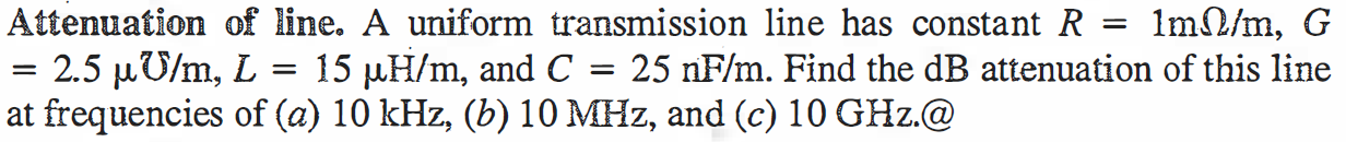 Solved Attenuation of line. A uniform transmission line has | Chegg.com