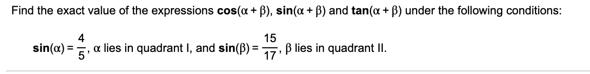 Solved Find the exact value of the expressions cos(α + β), | Chegg.com