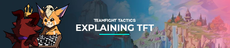 TFT Beginner's Guide :: How to Play Teamfight Tactics