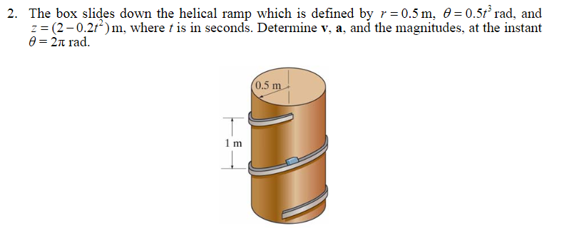 Solved 2. The box slides down the helical ramp which is | Chegg.com