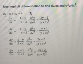 Solved Use implicit differentiation to find dy/dx and dy/dx2 | Chegg.com