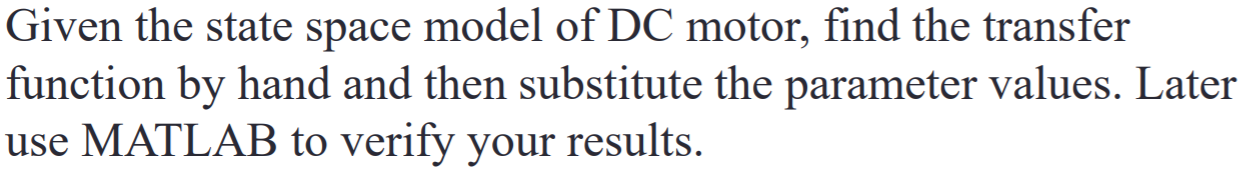 Solved Given the state space model of DC motor, find the | Chegg.com