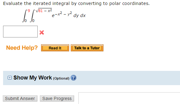 Solved Evaluate the iterated integral by converting to polar | Chegg.com
