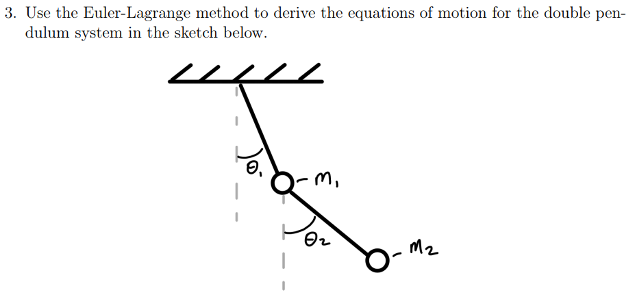 Solved 3. Use the Euler-Lagrange method to derive the | Chegg.com Solved 3. Use the Euler-Lagrange method to derive the | Chegg.com