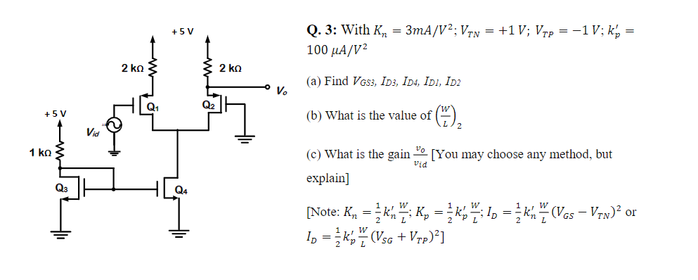Solved + 5 V Q. 3: With Kn = 3mA/V2; VTN = +1 V; Vpp = -1V; | Chegg.com