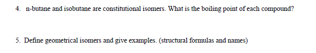 Solved 4. n-butane and isobutane are constitutional isomers. | Chegg.com