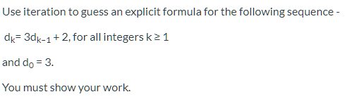 Solved Use iteration to guess an explicit formula for the | Chegg.com