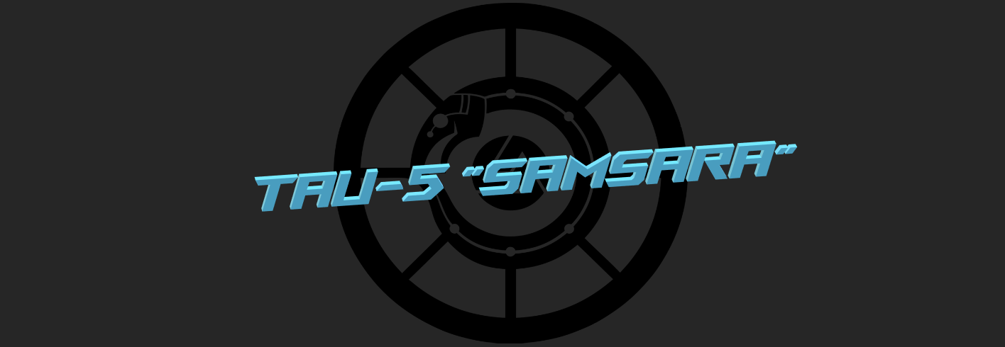Die Tau-5 "Samsara" - Archiv - Legion of Sensei