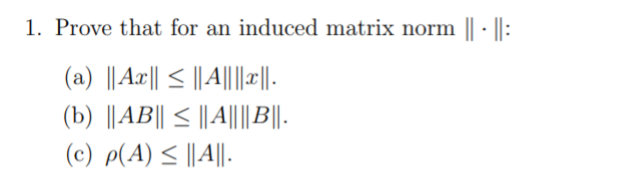 Solved 1. Prove that for an induced matrix norm || : : (a) | Chegg.com