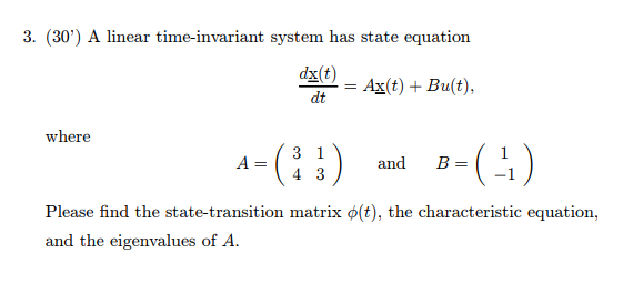 Solved 3. (30') A linear time-invariant system has state | Chegg.com