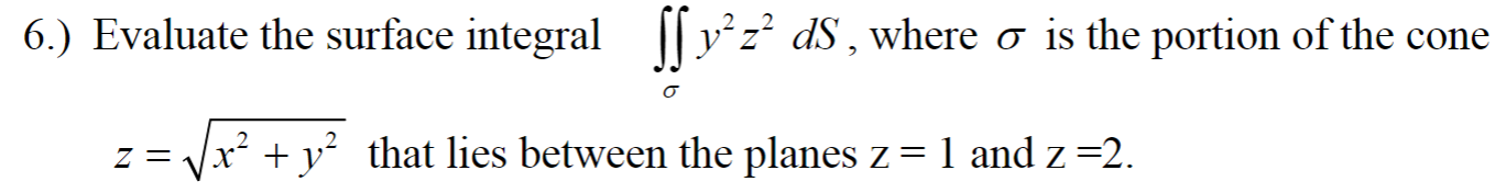 Solved 6.) Evaluate the surface integral v- ds Ur dS , where | Chegg.com