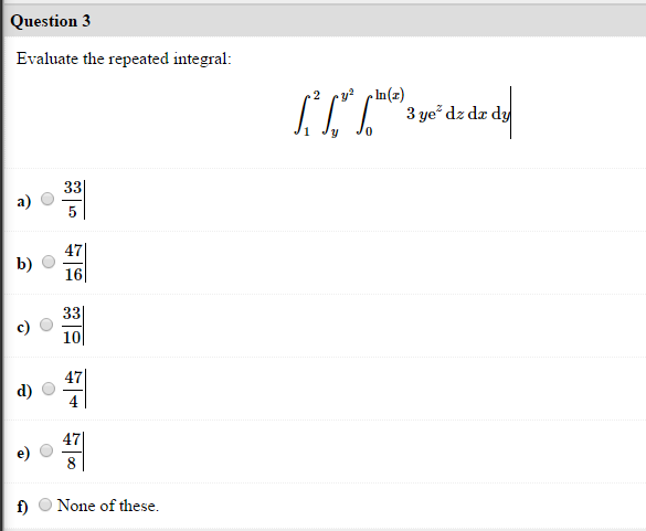 Solved Evaluate the repeated integral: integral^2_1 | Chegg.com