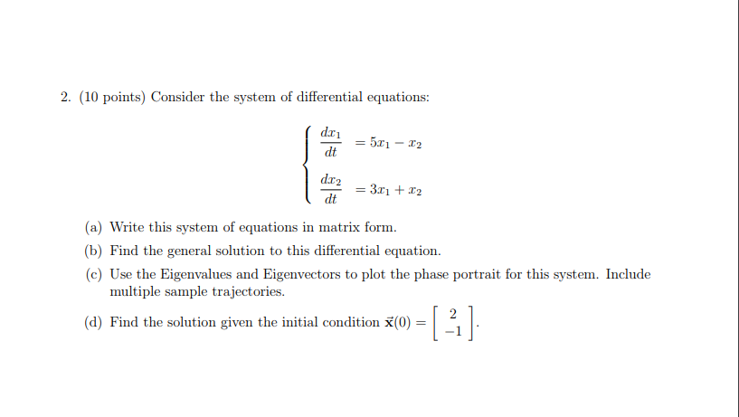 Solved 2. (10 points) Consider the system of differential | Chegg.com