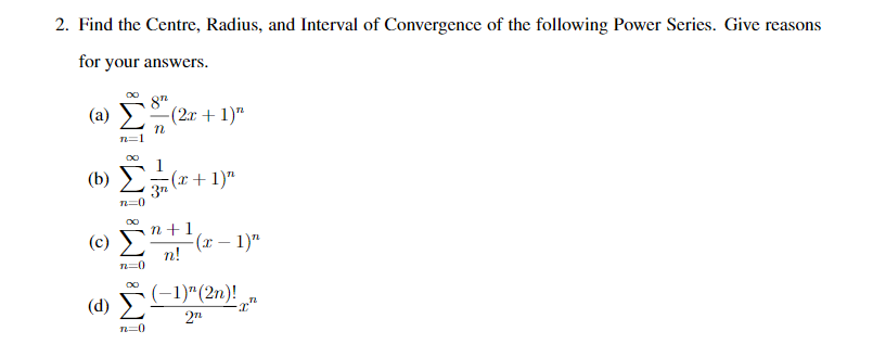 Solved Find the Centre, Radius, and Interval of Convergence | Chegg.com