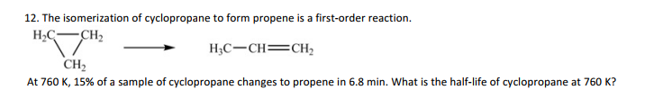 Solved 12. The isomerization of cyclopropane to form propene | Chegg.com