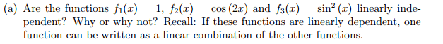 Solved Are the functions f1(x) = 1, f2(x) = cos(2x) and | Chegg.com