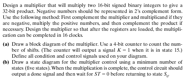 Design a multiplier that will multiply two 16-bit | Chegg.com