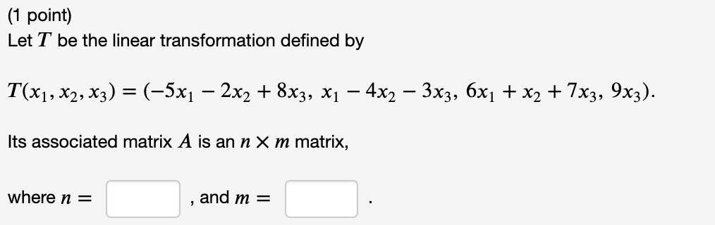 Solved (1 point) Let T be the linear transformation defined | Chegg.com