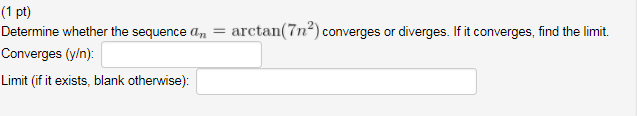Solved Determine whether the sequence a_n = arctan (7n^2) | Chegg.com