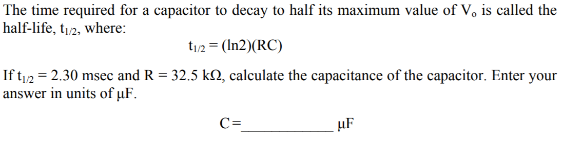 Solved The time required for a capacitor to decay to half | Chegg.com