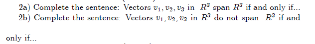 Solved 2a) Complete the sentence: Vectors V1, V2, V3 in | Chegg.com