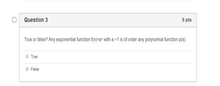 Solved DQuestion 3 5 pts True or false? Any exponential | Chegg.com