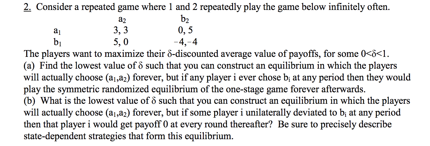 Solved 2 Consider A Repeated Game Where 1 And 2 Repeatedly