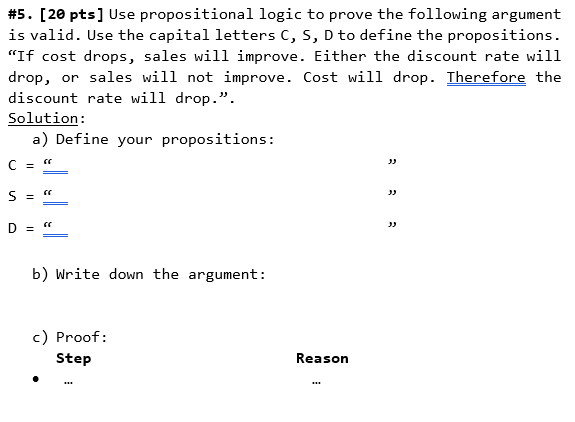 Solved #5. [29 pts] Use propositional logic to prove the | Chegg.com