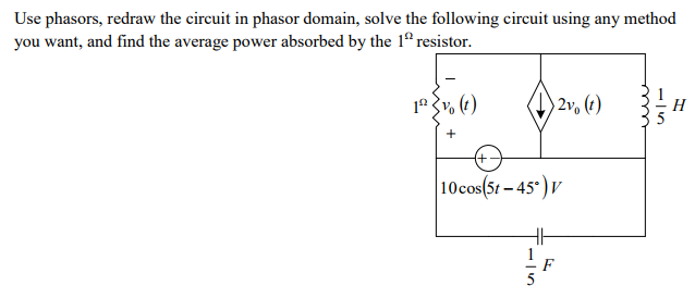 Solved Use Phasors Redraw The Circuit In Phasor Domain 