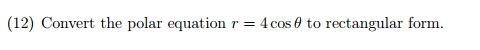 Solved Convert the polar equation r = 4cos theta to | Chegg.com