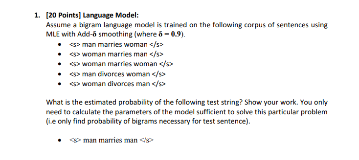 Solved 1. [20 Points Language Model: Assume a bigram | Chegg.com
