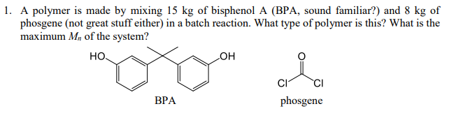 1. A polymer is made by mixing 15 kg of bisphenol A | Chegg.com