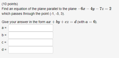 Solved (10 points) Find an equation of the plane parallel to | Chegg.com