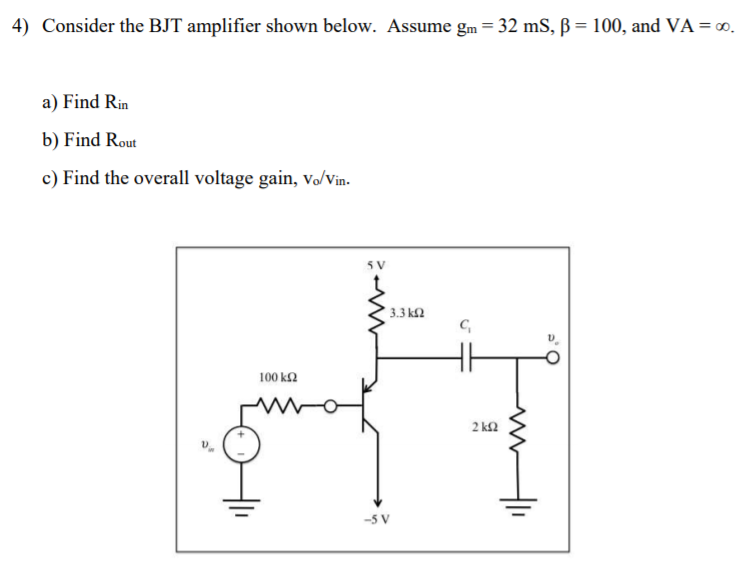 Solved 4) Consider the BJT amplifier shown below. Assume | Chegg.com