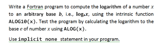 Solved Write A Fortran Program To Compute The Logarithm Of A 3082