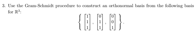 Solved 3. Use the Gram-Schmidt procedure to construct an | Chegg.com