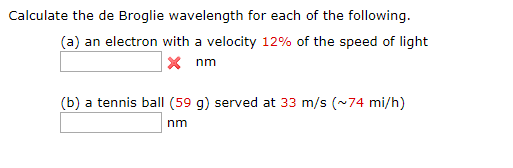 Solved Calculate the de Broglie wavelength for each of the | Chegg.com