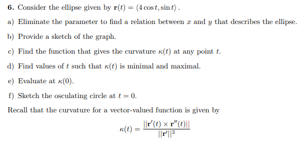 Solved 6. Consider the ellipse given by r(t)-(4cost,sint) a) | Chegg.com