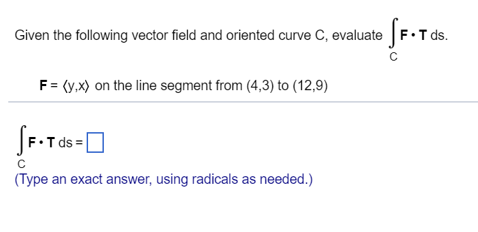 Solved Given the following vector field and oriented curve | Chegg.com