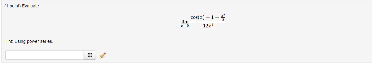 Solved (1 point) Evaluate Hint: Using power series cos(z) -1 | Chegg.com