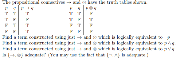 The propositional connectives ? and have the truth | Chegg.com