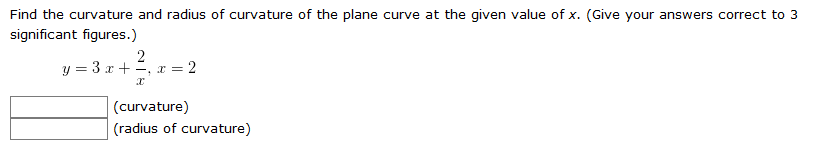 Solved Find the curvature and radius of curvature of the | Chegg.com